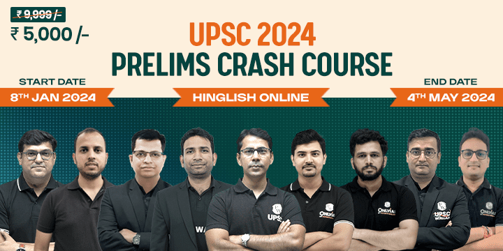 UPSC (Prelims Crash Course) 2024 Online - PWOnlyIAS