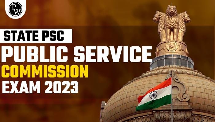 State PSC Exam 2023, Notification, Eligibility, Exam Pattern
