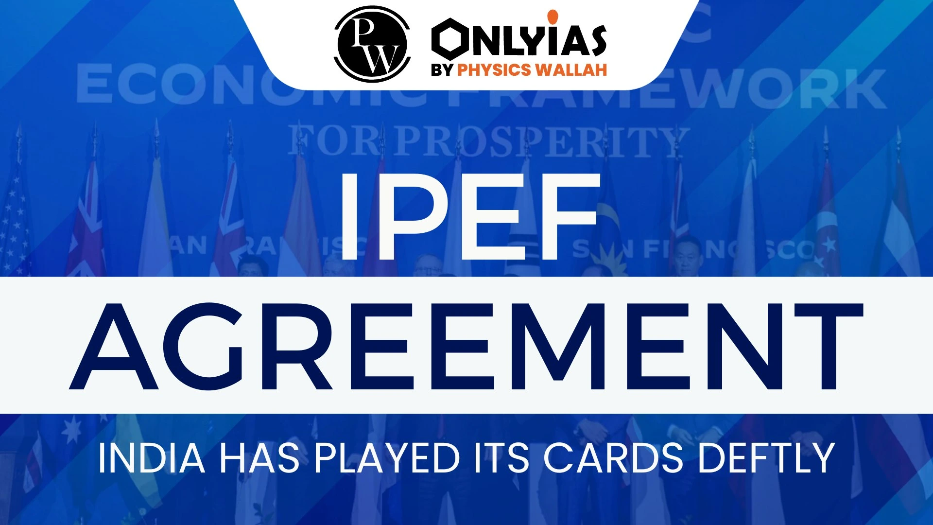 IPEF Agreement: India Has Played Its Cards Deftly - PWOnlyIAS