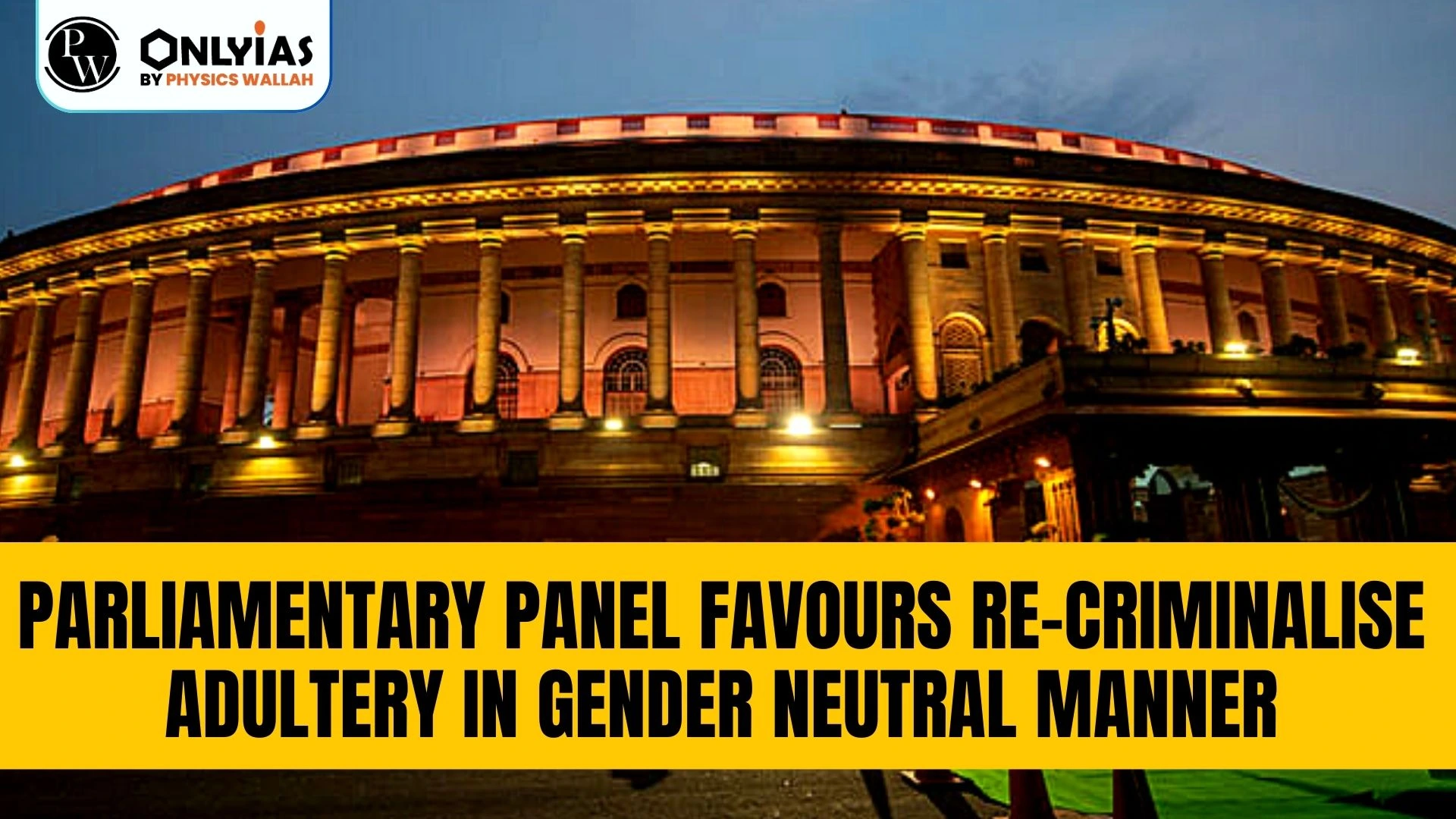 Parliamentary Panel Favours Re-Criminalise Adultery In Gender Neutral Manner - PWOnlyIAS