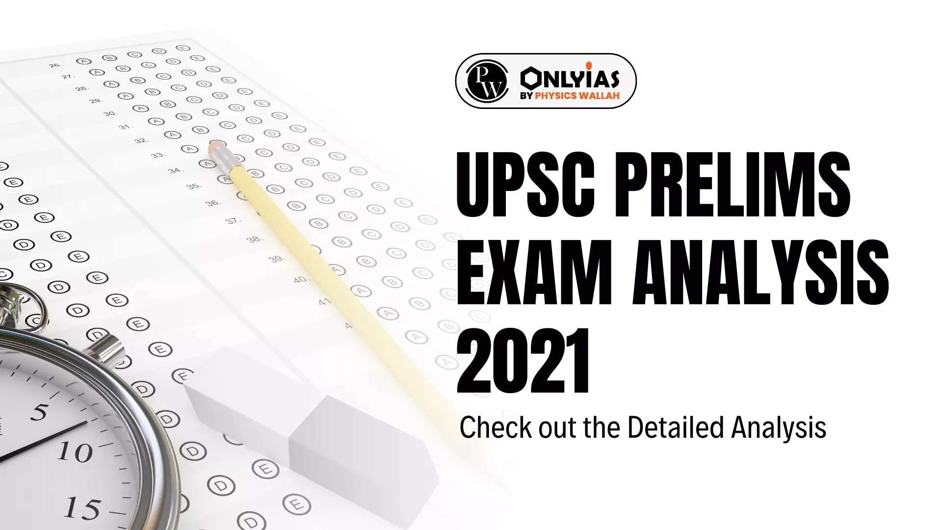UPSC Prelims Exam Analysis 2021 - Check out the Detailed Analysis - PWOnlyIAS