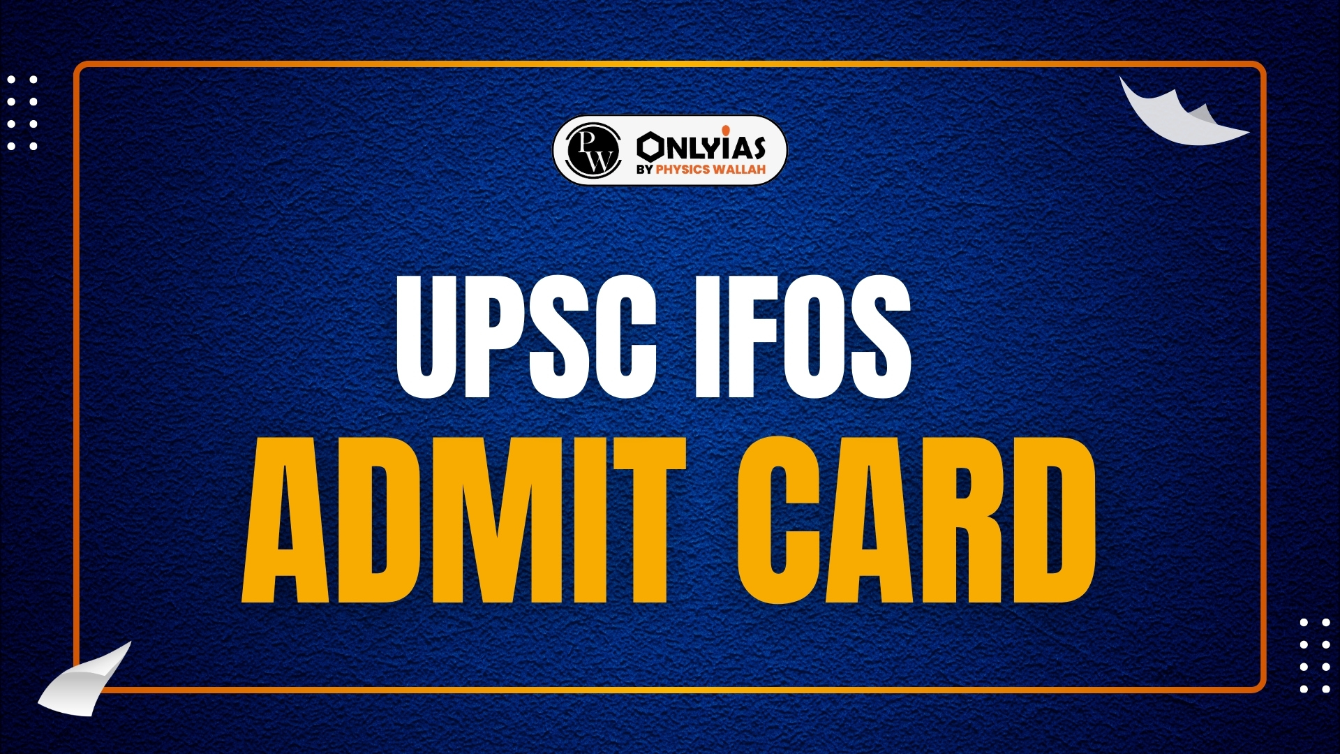 UPSC IFoS Admit Card 2024 for Mains Out, Download Now!