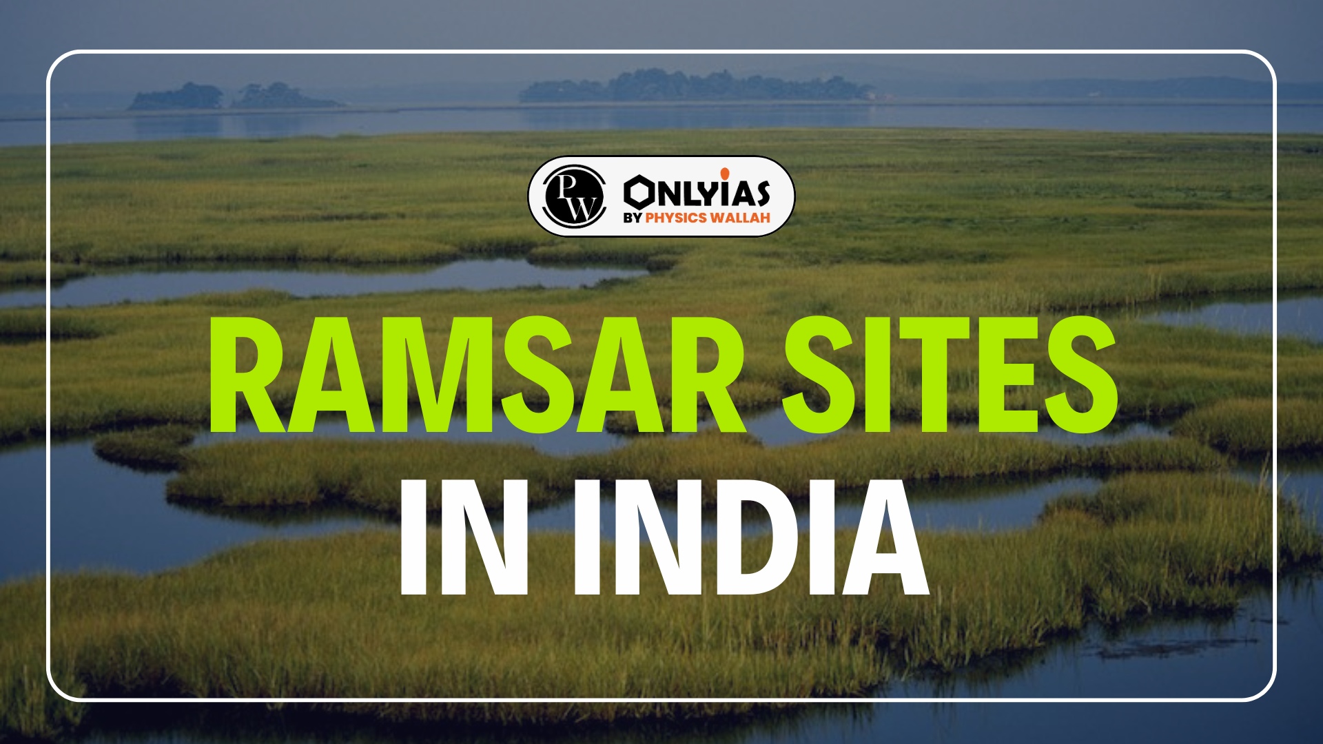 Ramsar Sites in India 2025, State-Wise List, Location & Features ...
