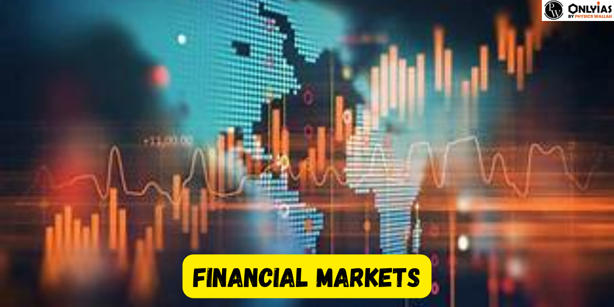 Financial Market: Types, Functions, Role & Economic Impact - PWOnlyIAS