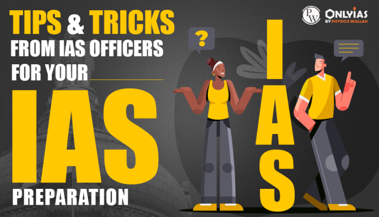 Tips & Tricks From IAS Officers For Your IAS Preparation - PWOnlyIAS