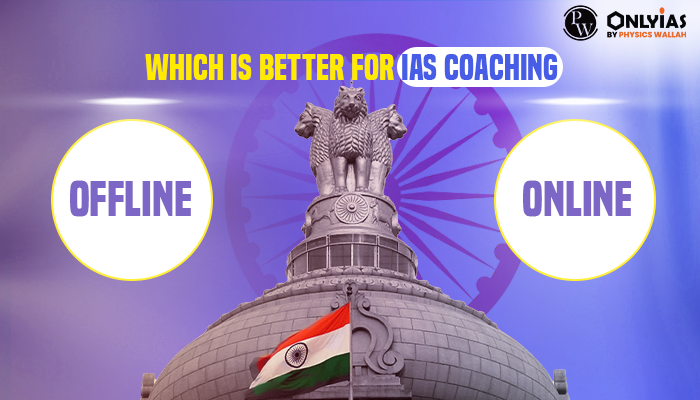 Which Is Better For IAS Coaching - Offline Or Online? - PWOnlyIAS