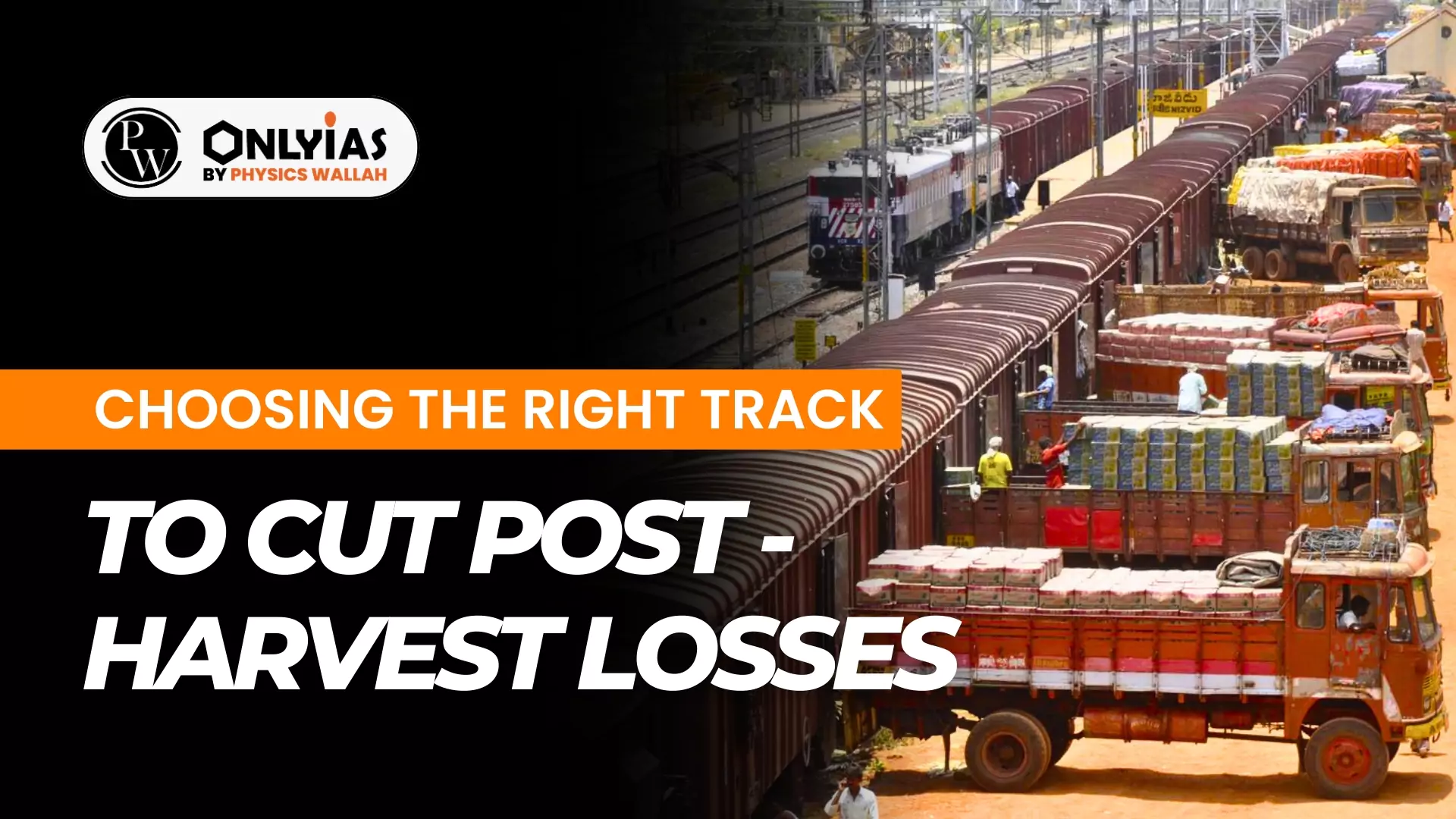 Choosing The Right Track To Cut Post-Harvest Losses - PWOnlyIAS