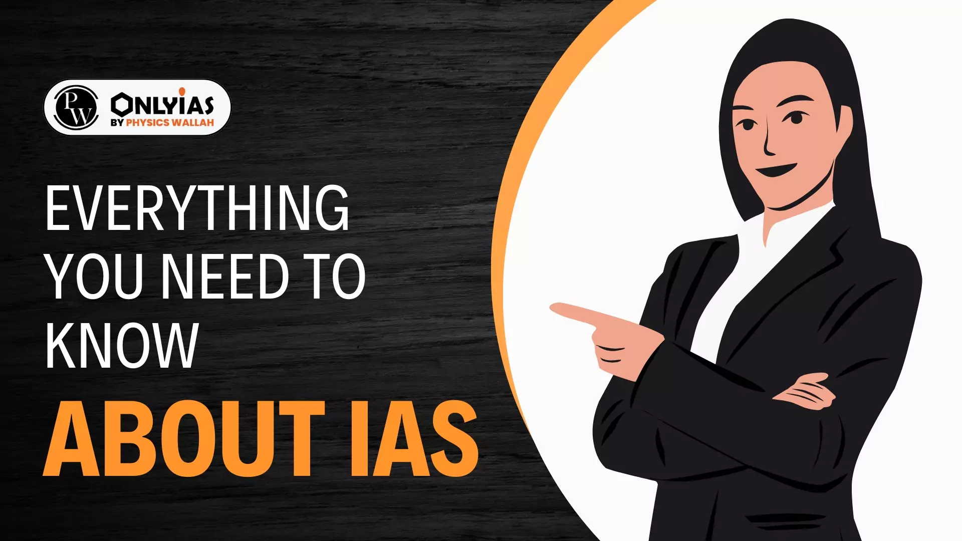 Everything You Need To Know About IAS - PWOnlyIAS