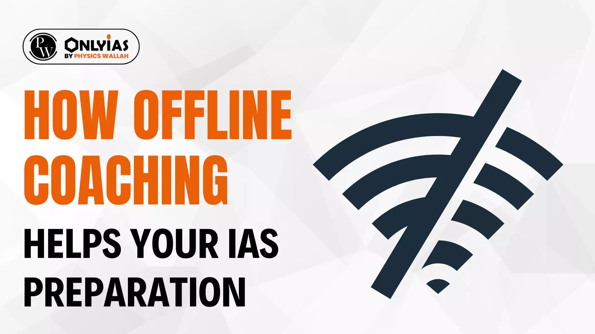 How Offline Coaching Helps Your IAS Preparation - PWOnlyIAS