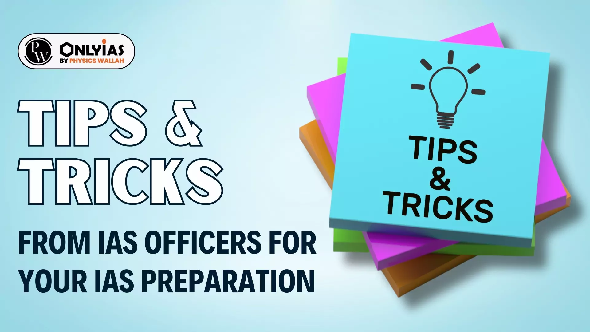 Tips & Tricks From IAS Officers For Your IAS Preparation - PWOnlyIAS