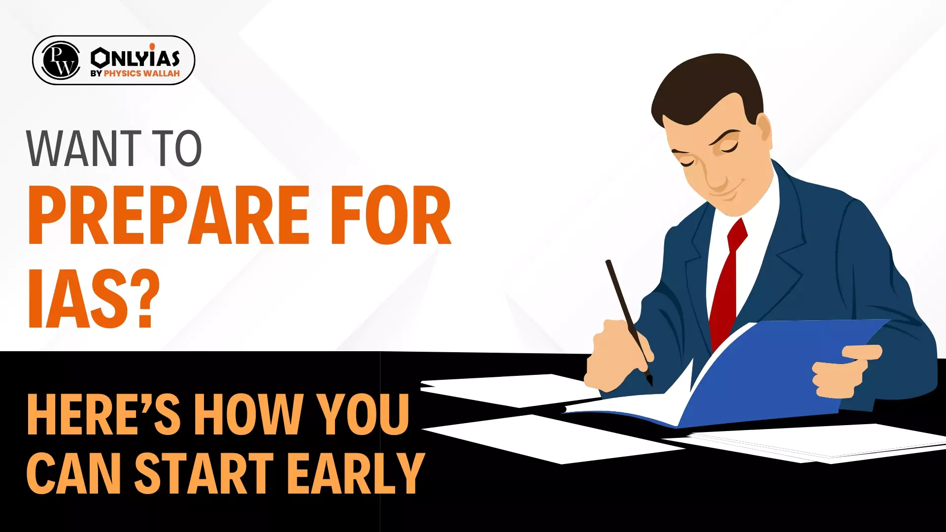 Want To Prepare For IAS? Here's How You Can Start Early - PWOnlyIAS