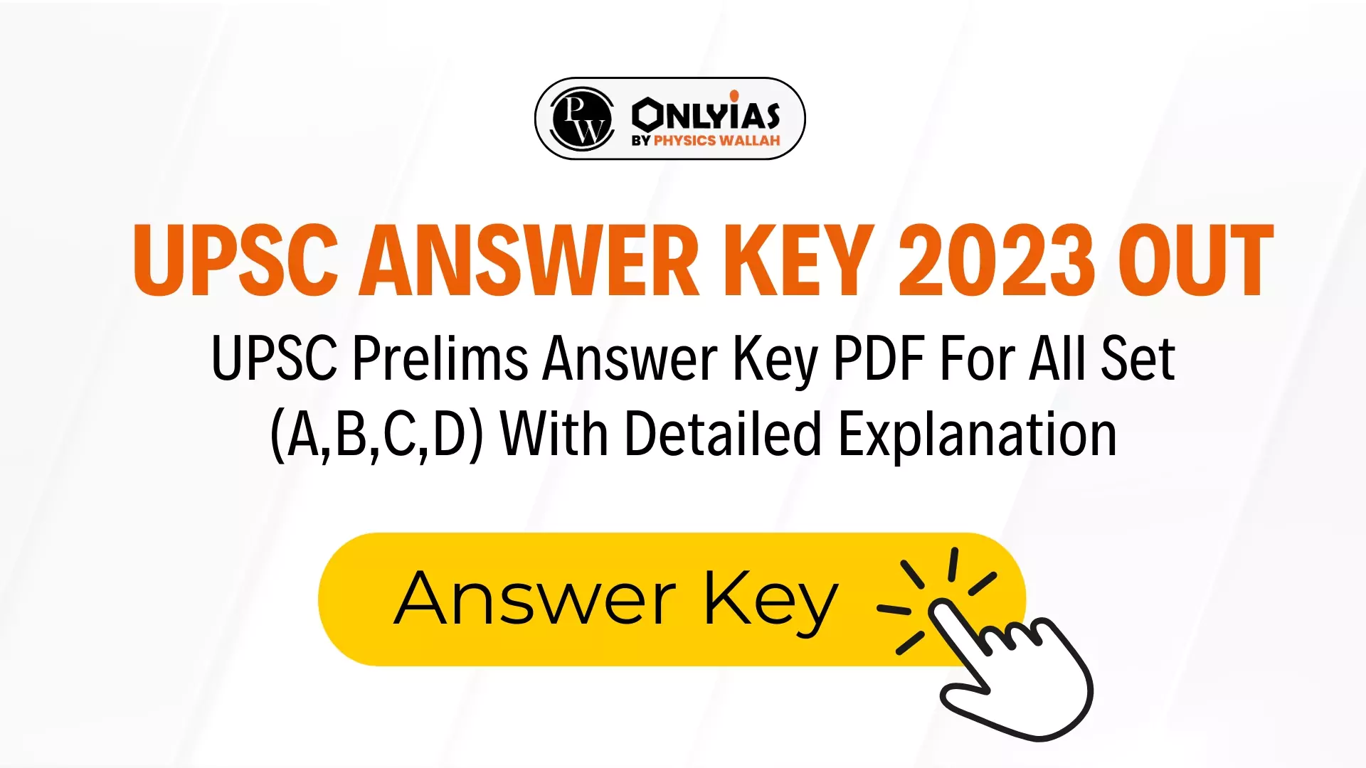 UPSC Answer Key 2023 Out For Prelims GS Paper & CSAT Exam