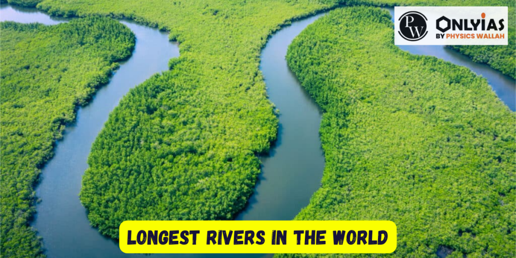 Top 10 Longest Rivers in the World - PWOnlyIAS