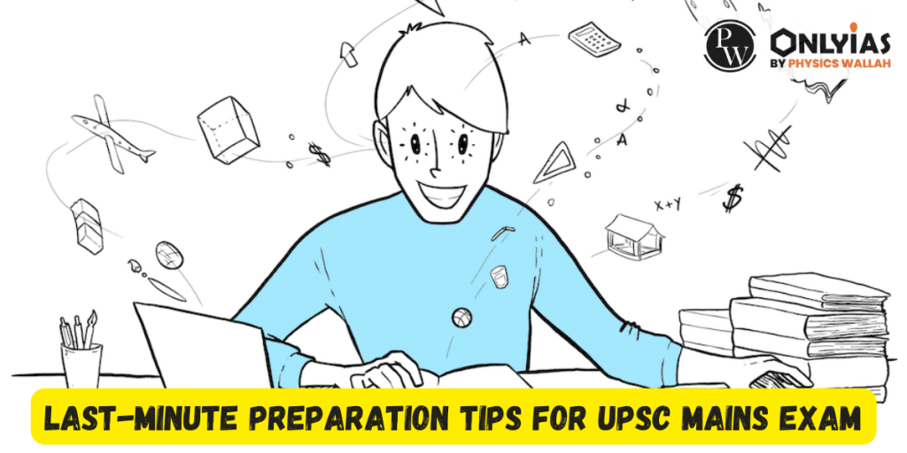 Last-Minute 15 Amazing Preparation Tips For UPSC Mains Exam - PWOnlyIAS