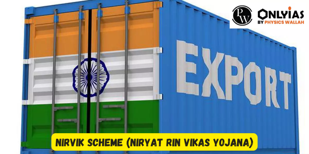 NIRVIK Scheme (Niryat Rin Vikas Yojana) Details And Benefits - PWOnlyIAS