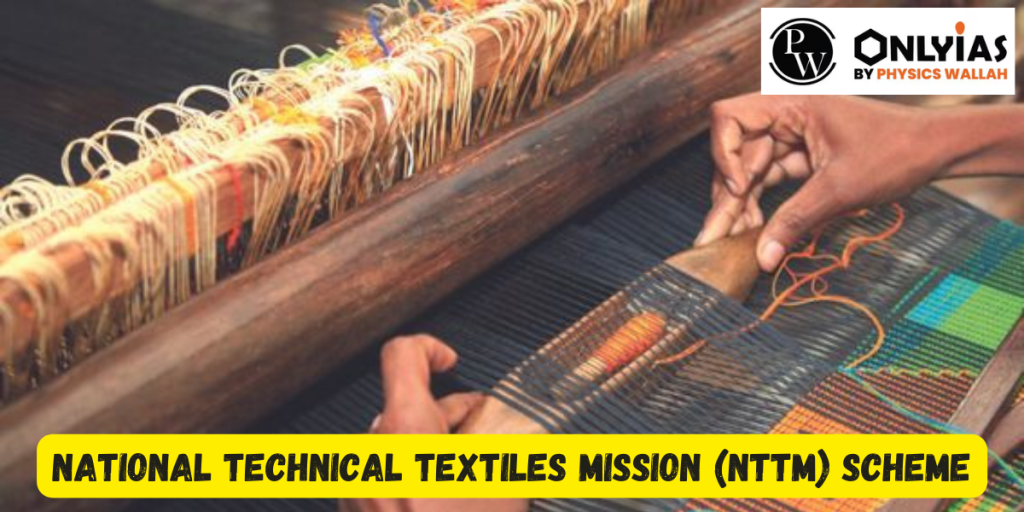 National Technical Textiles Mission (NTTM) Scheme: Empowering ...