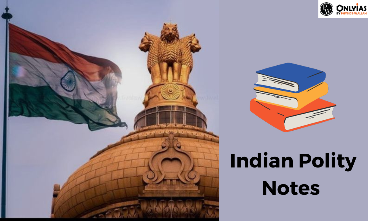 Indian Polity Notes, Governance Notes For UPSC