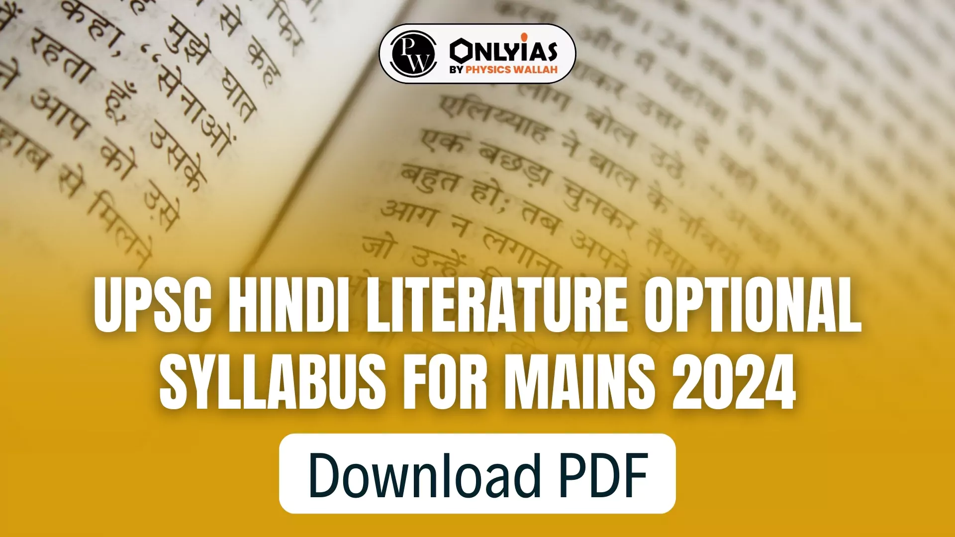 UPSC Hindi Literature Optional Syllabus For Mains 2024, Download PDF - PWOnlyIAS