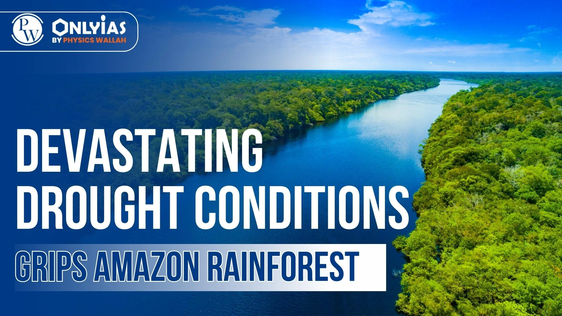 Devastating Drought Conditions Grips Amazon Rainforest - PWOnlyIAS