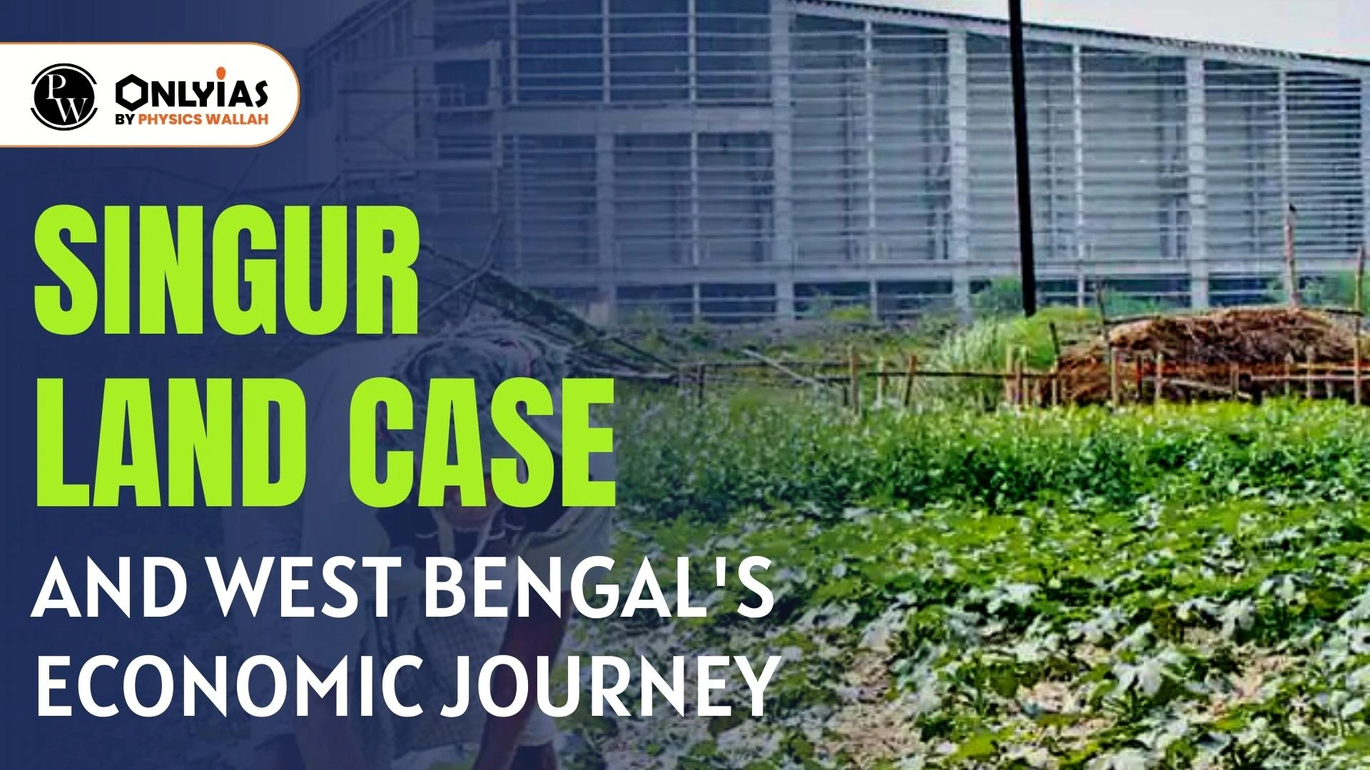 Singur Land Case And West Bengal's Economic Journey - PWOnlyIAS