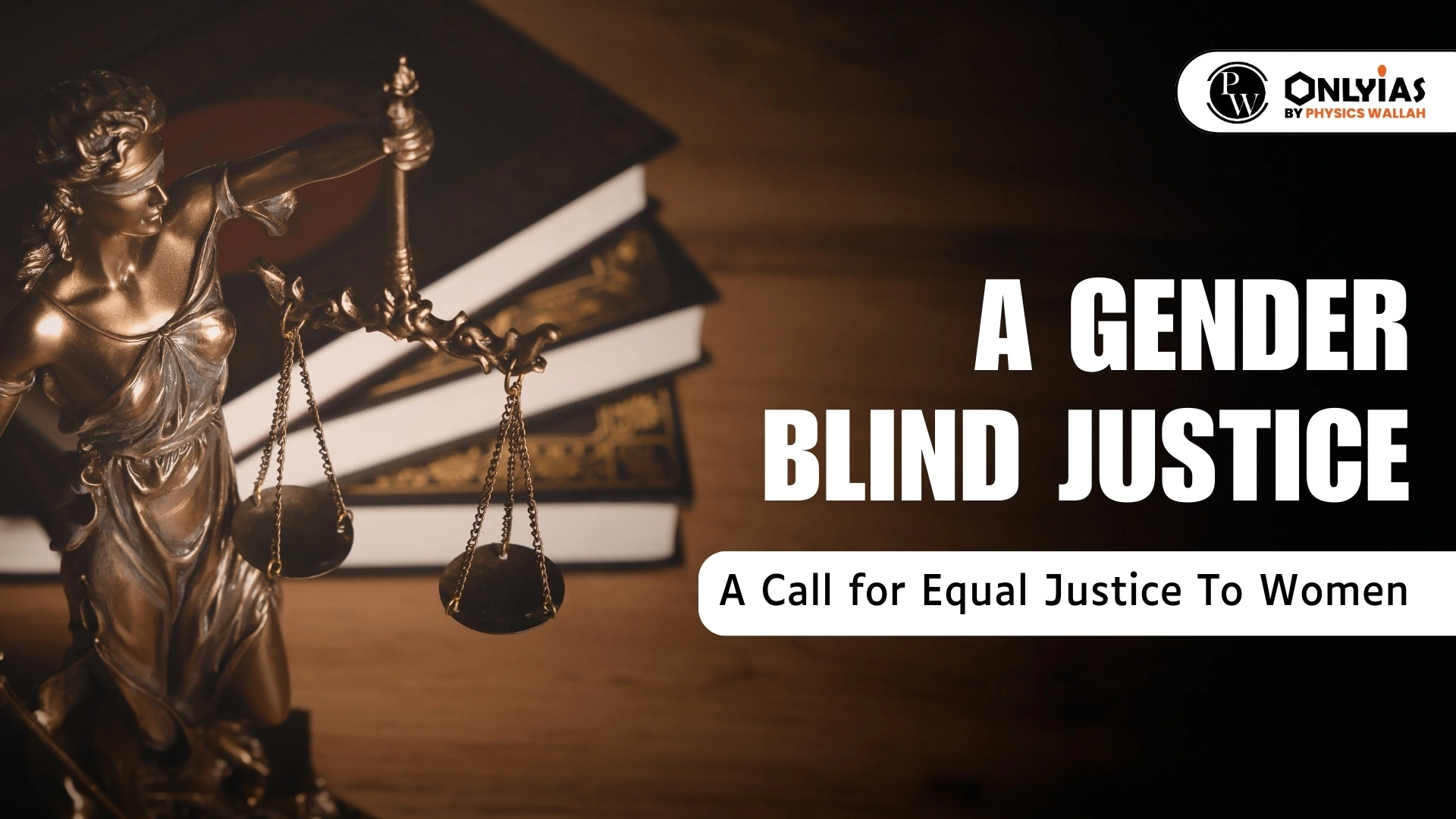 A Gender Blind Justice: A Call For Equal Justice To Women - PWOnlyIAS