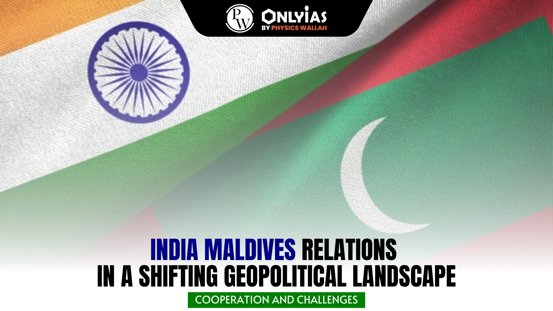 India Maldives Relations In A Shifting Geopolitical Landscape ...