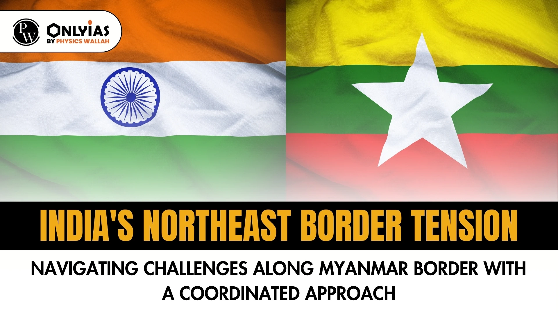 India's Northeast Border Tension: Navigating Challenges Along Myanmar ...