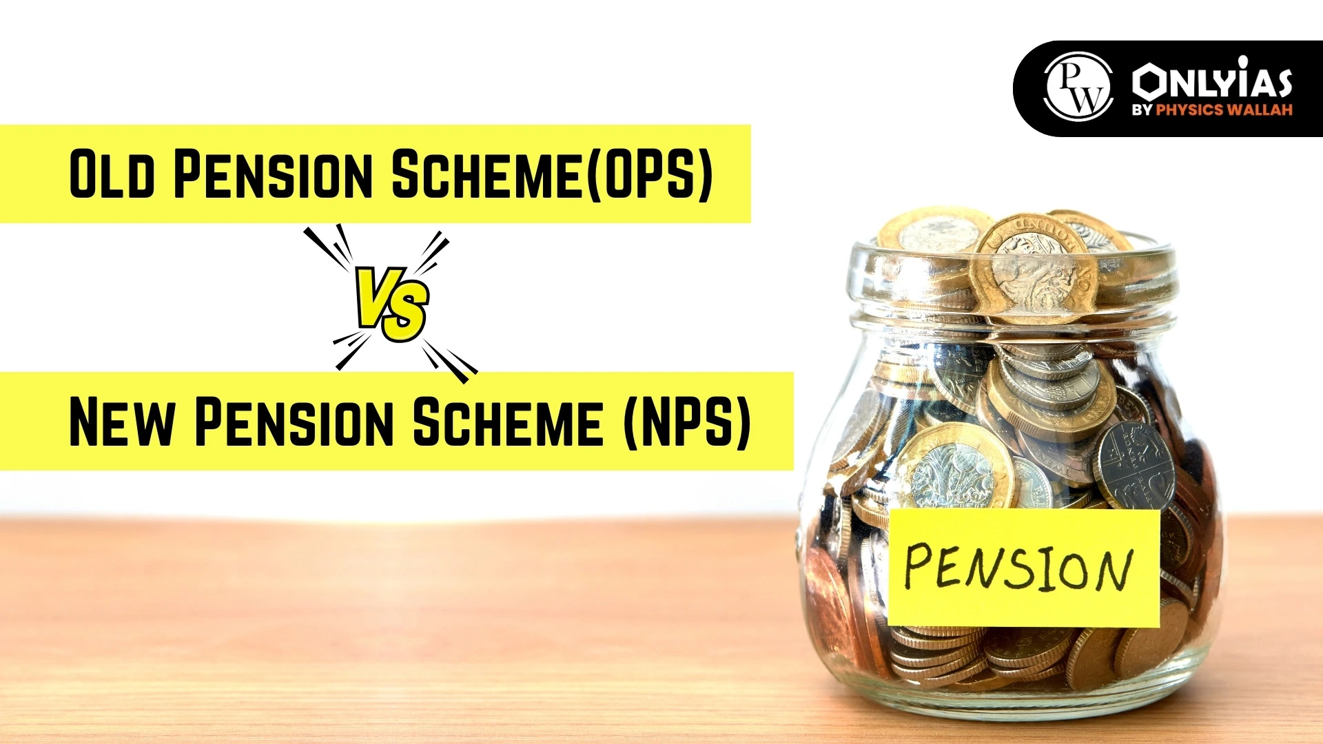 Old Pension Scheme (OPS) Vs New Pension Scheme (NPS) - PWOnlyIAS