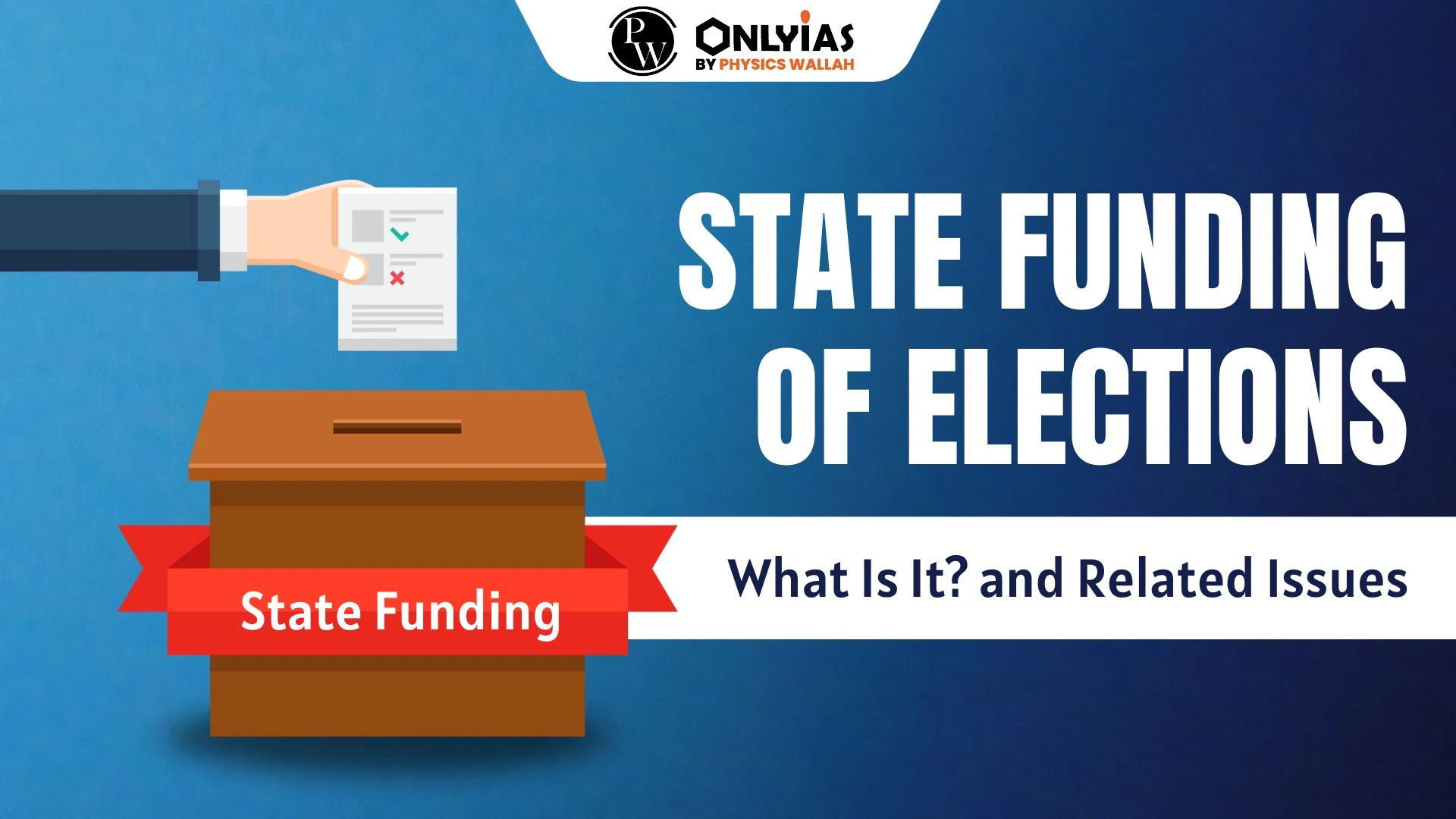 State Funding Of Elections: What Is It? And Related Issues - PWOnlyIAS