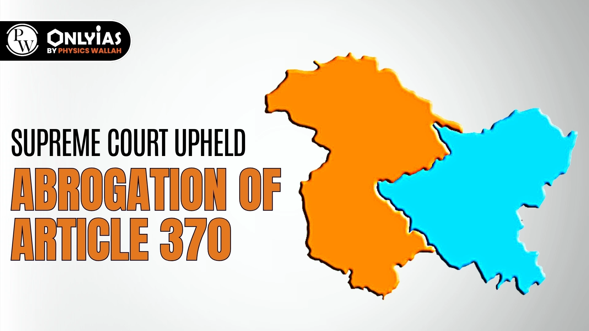Supreme Court Upheld Abrogation Of Article 370 - PWOnlyIAS