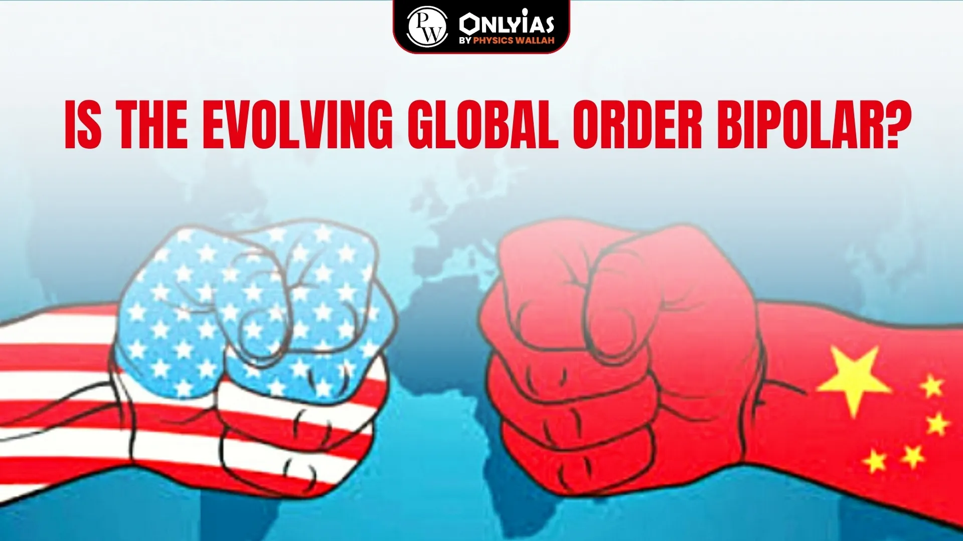 Is The Evolving Global Order Bipolar? - PWOnlyIAS