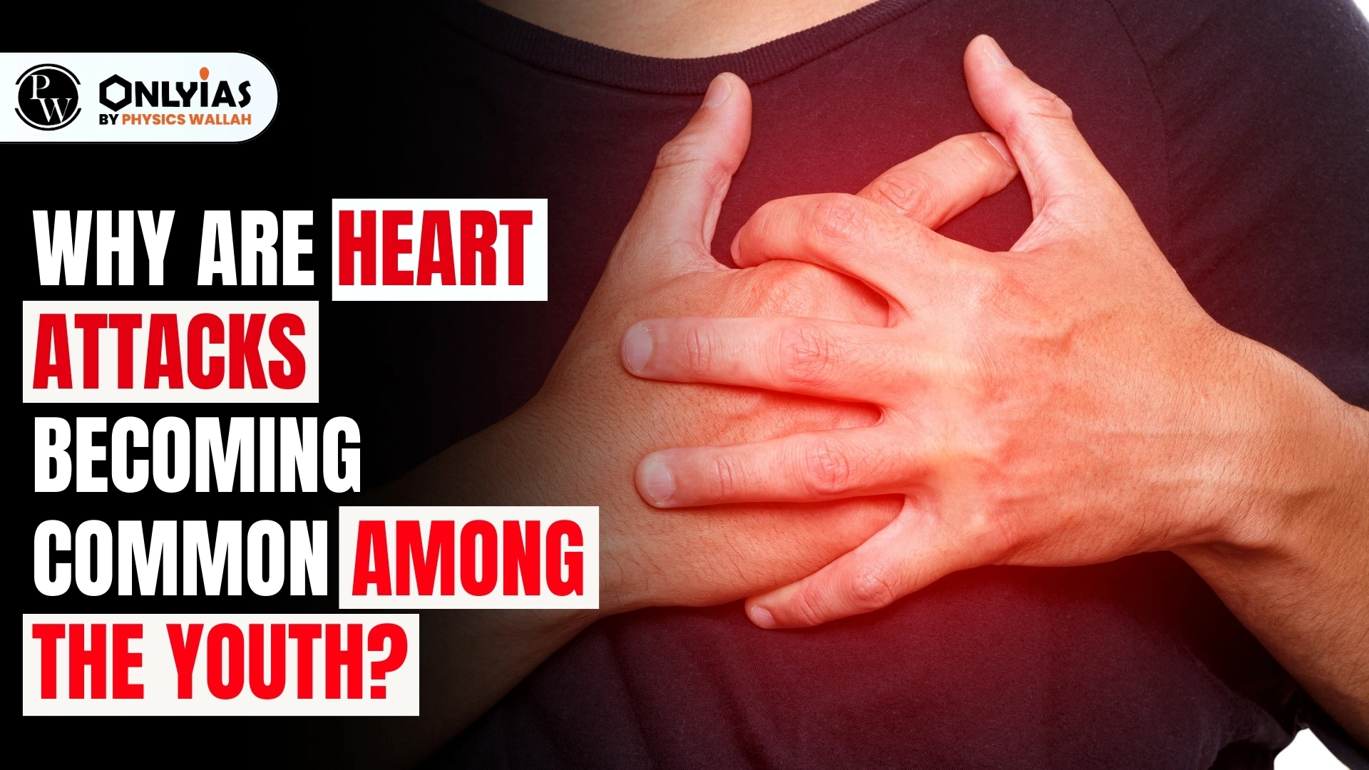 Why Are Heart Attacks Becoming Common Among The Youth? - PWOnlyIAS