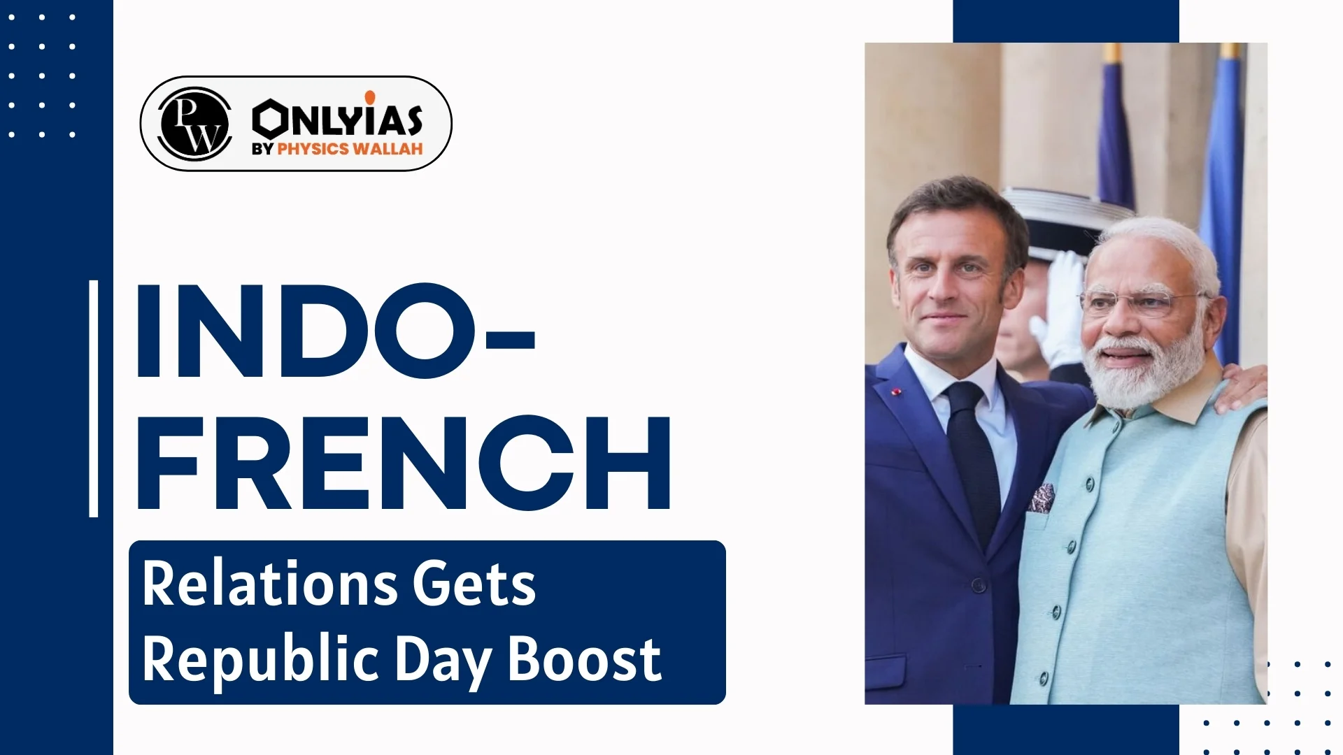 Indo-French Relations Gets Republic Day Boost - PWOnlyIAS