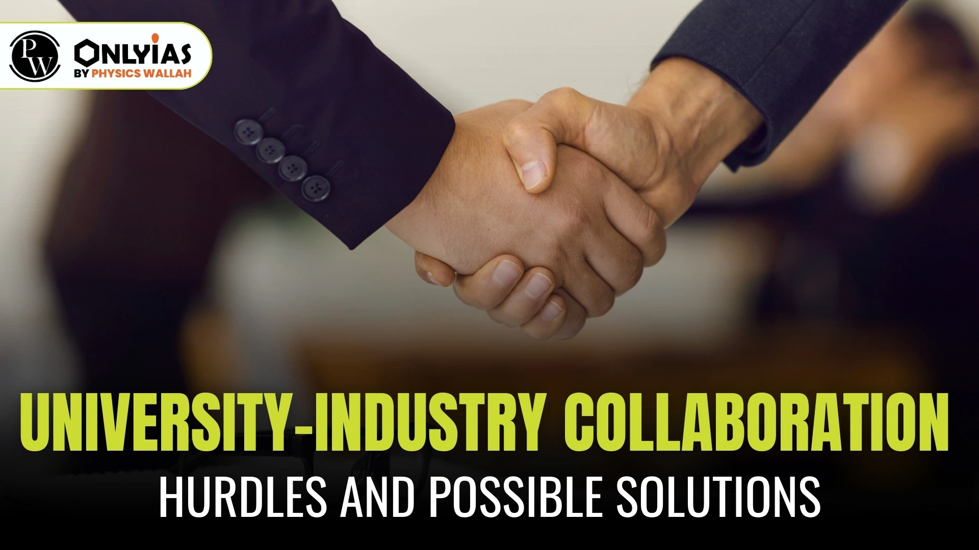 University Industry Collaboration: Hurdles And Possible Solutions - PWOnlyIAS