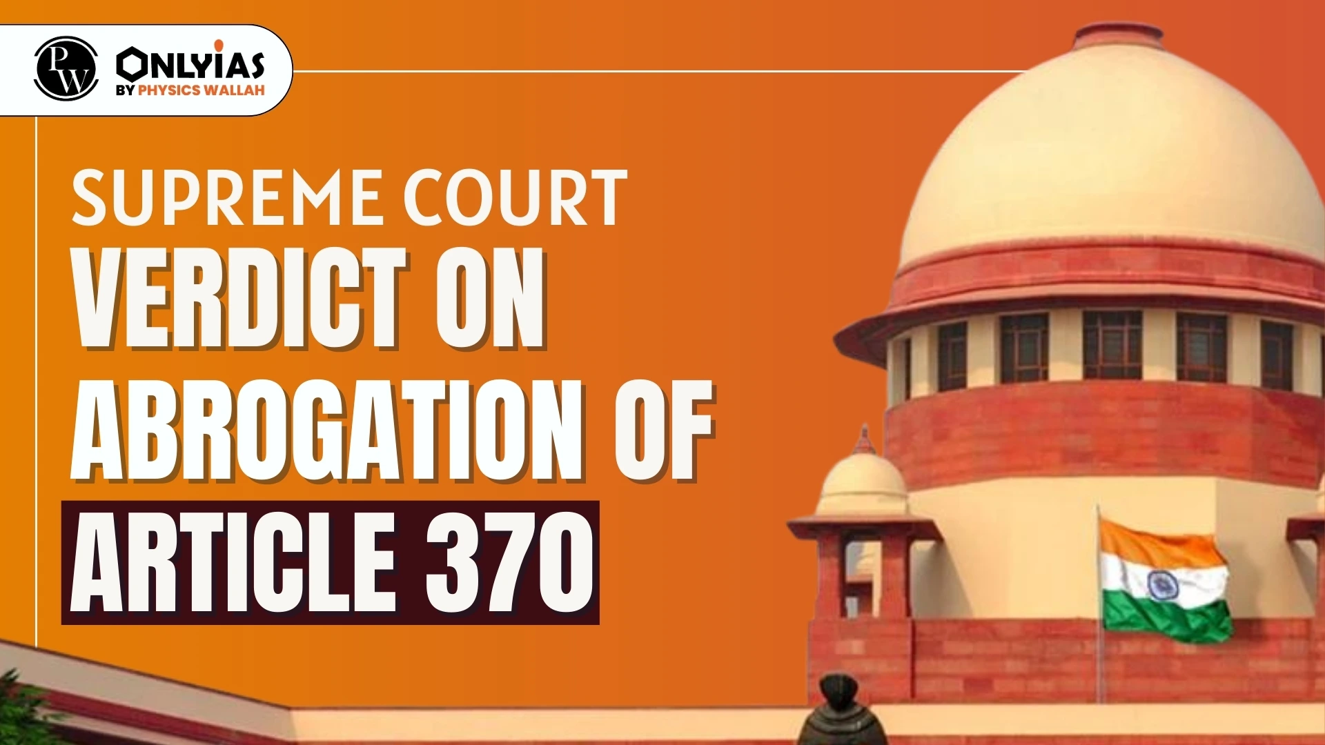 Supreme Court Verdict On Abrogation Of Article 370 - PWOnlyIAS Supreme Court Verdict On Abrogation Of Article 370 - PWOnlyIAS