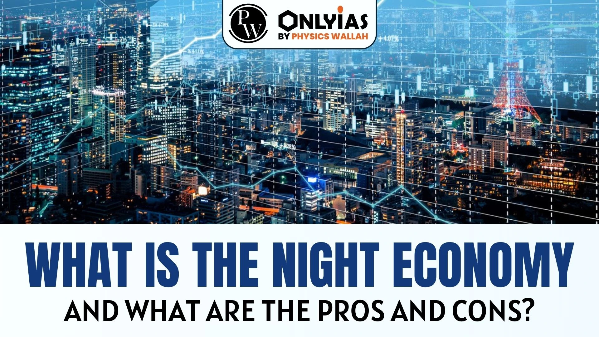 What Is The Night Economy, And What Are The Pros And Cons? - PWOnlyIAS