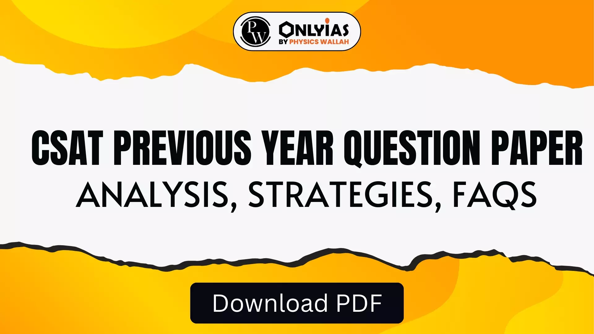 CSAT Previous Year Question Paper: Analysis, Strategies, FAQs | Download PDF - PWOnlyIAS