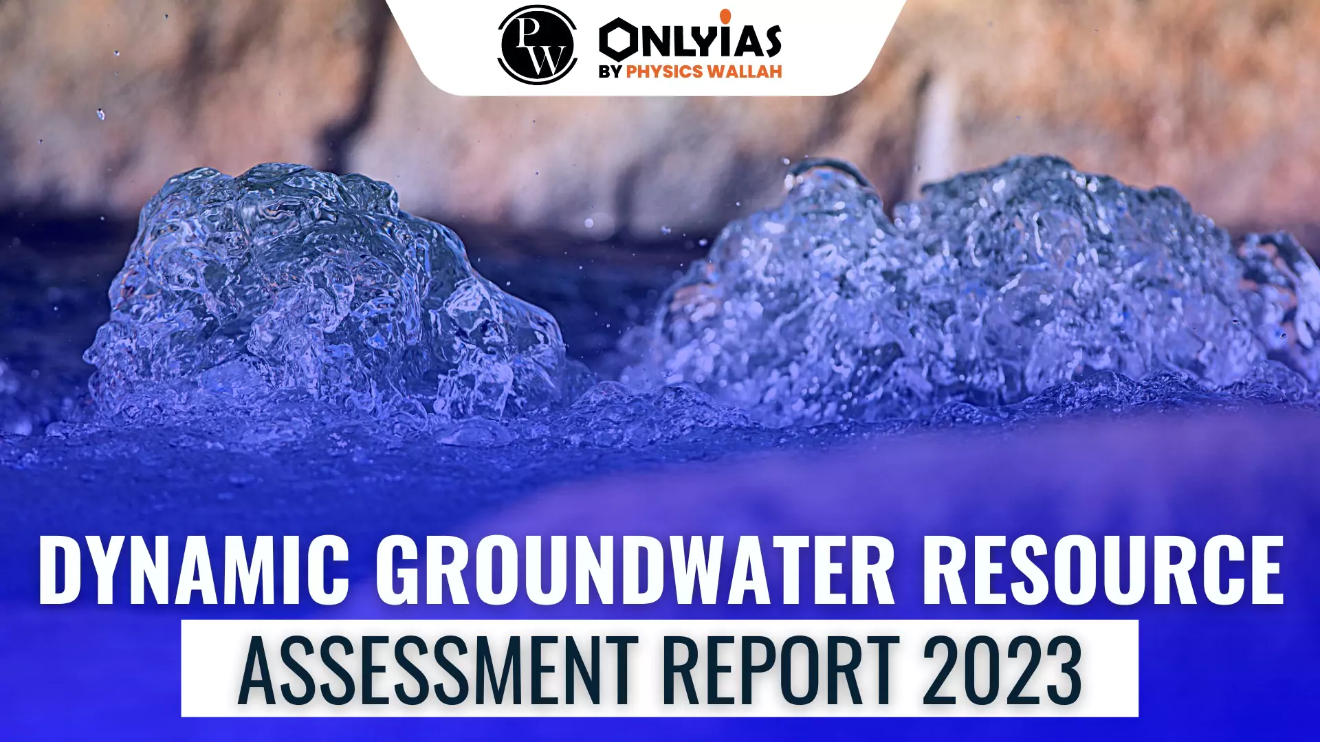 Dynamic Groundwater Resource Assessment Report 2023 - PWOnlyIAS