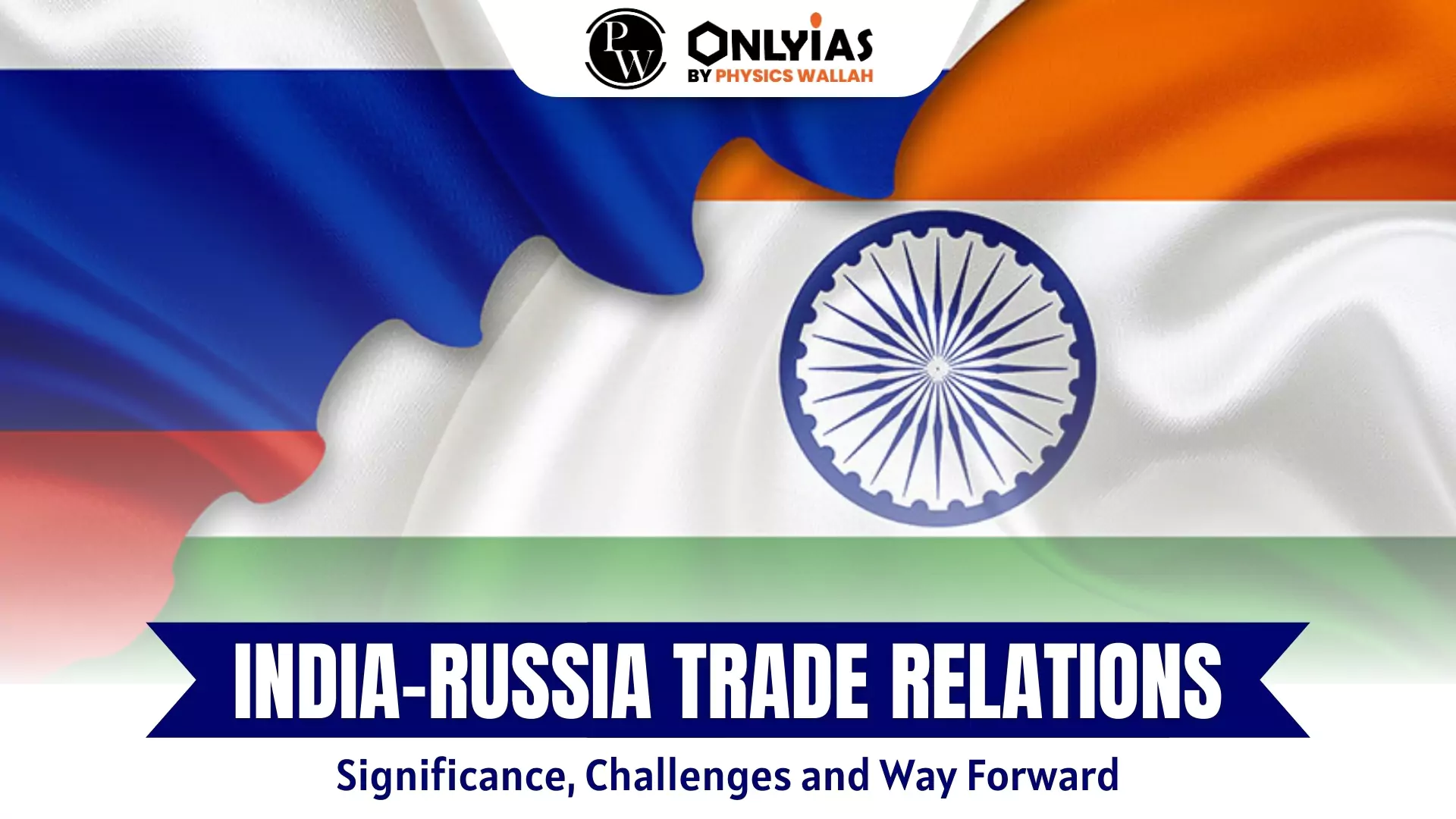 India Russia Trade Relations: Significance, Challenges And Way Forward ...