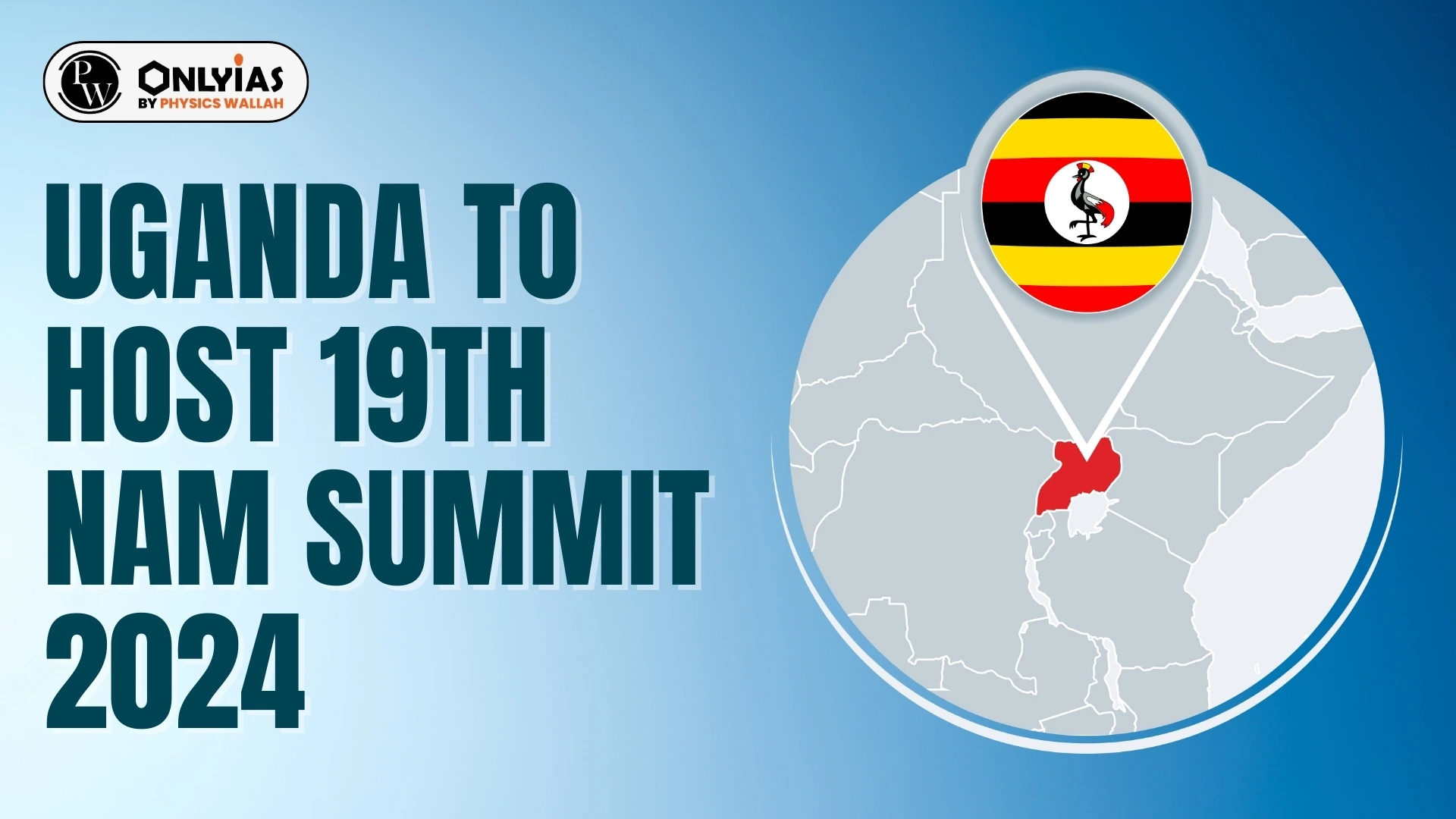 Uganda To Host 19th NAM Summit 2024 - PWOnlyIAS