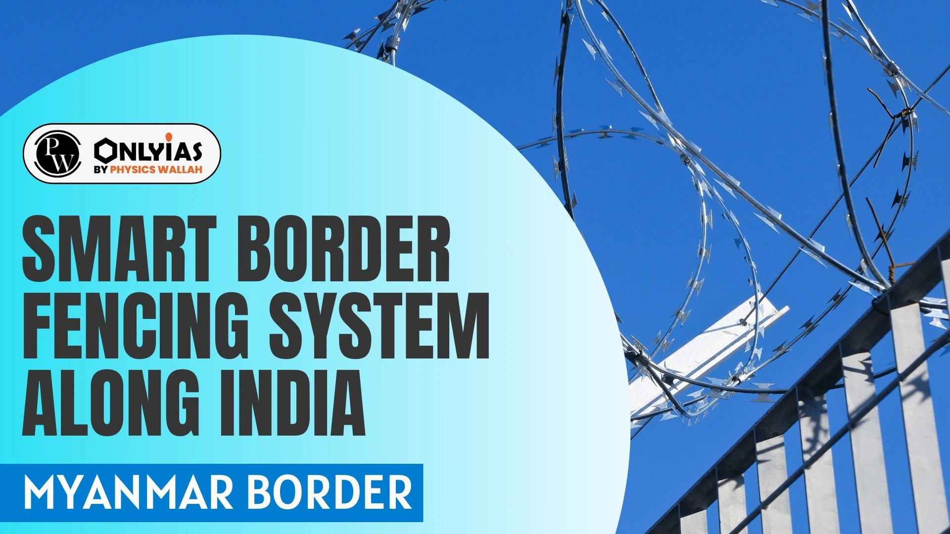 Smart Border Fencing System Along India-Myanmar Border - PWOnlyIAS