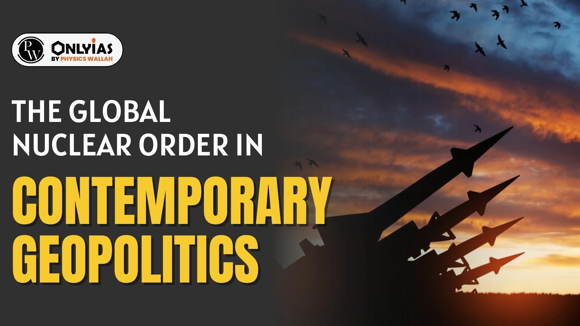 The Global Nuclear Order In Contemporary Geopolitics - PWOnlyIAS