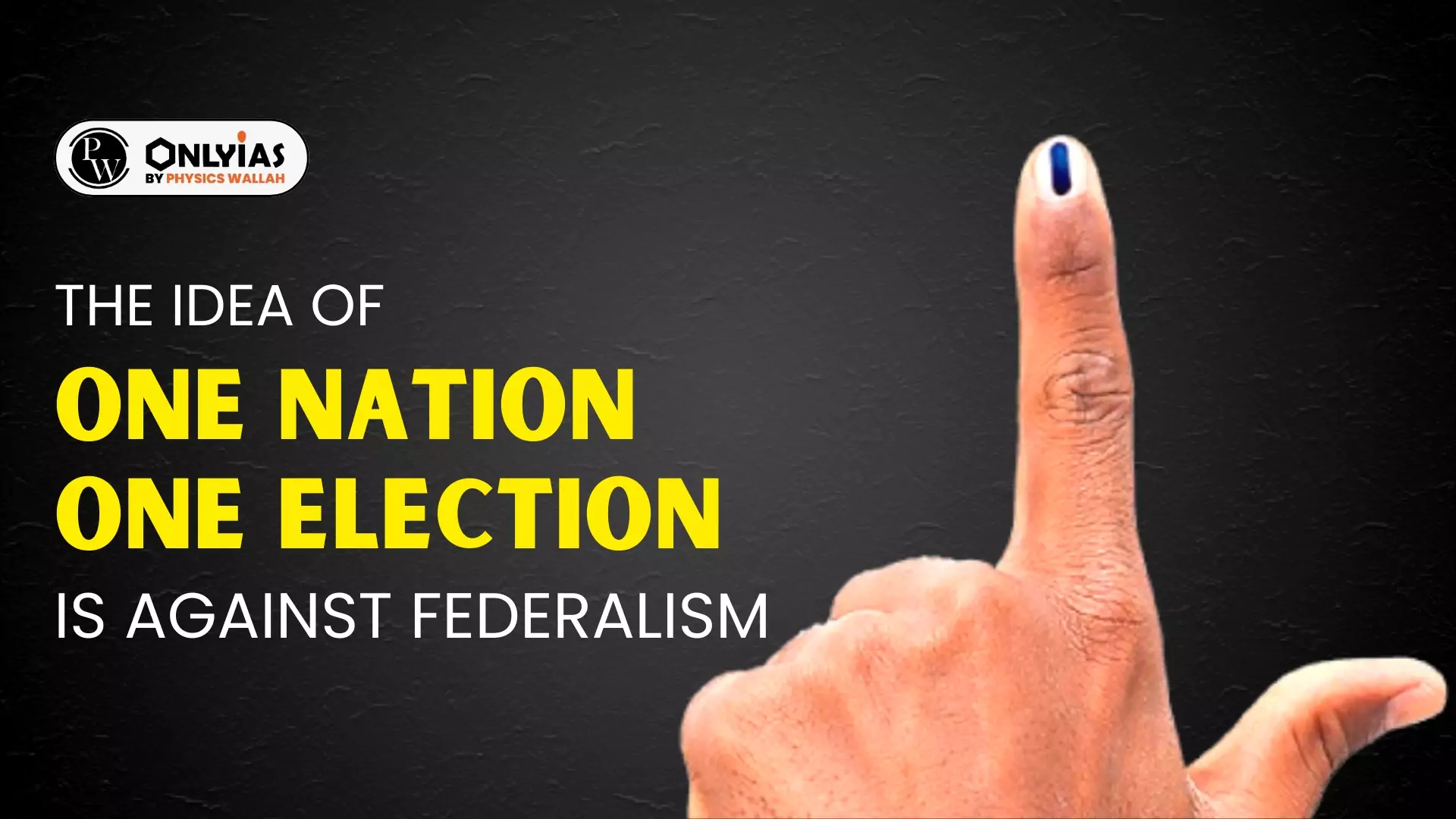 The Idea Of One Nation One Election Is Against Federalism - PWOnlyIAS