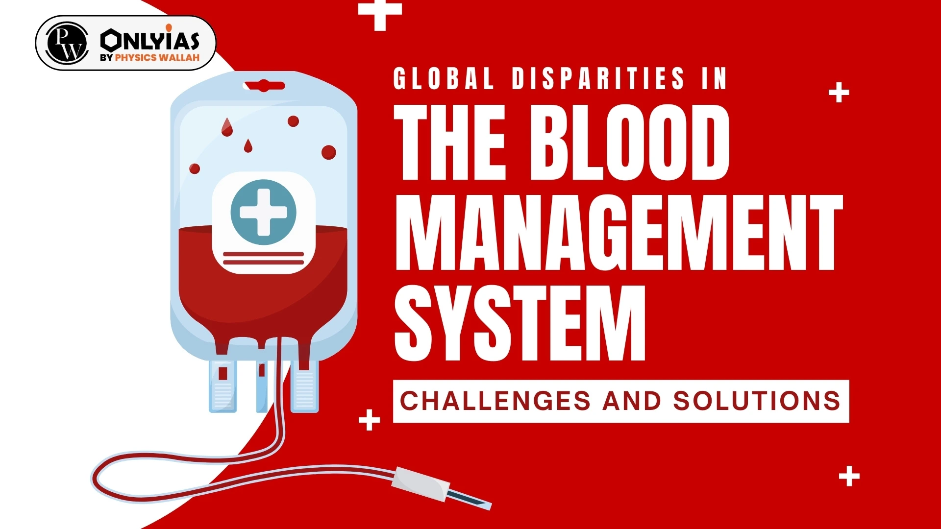 Global Disparities In The Blood Management System: Challenges And Solutions - PWOnlyIAS
