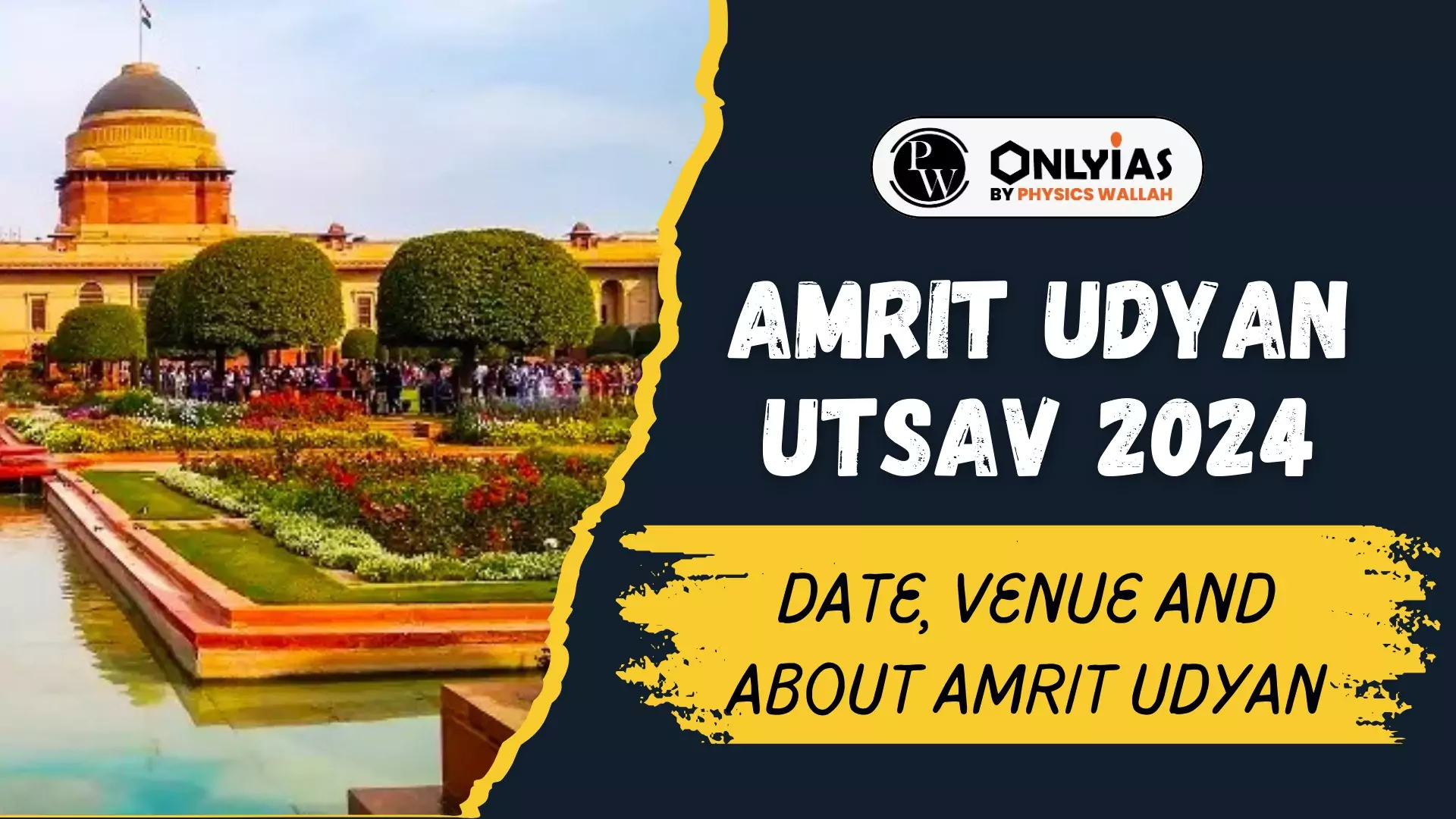 Amrit Udyan Utsav 2024: Date, Venue And About Amrit Udyan - PWOnlyIAS