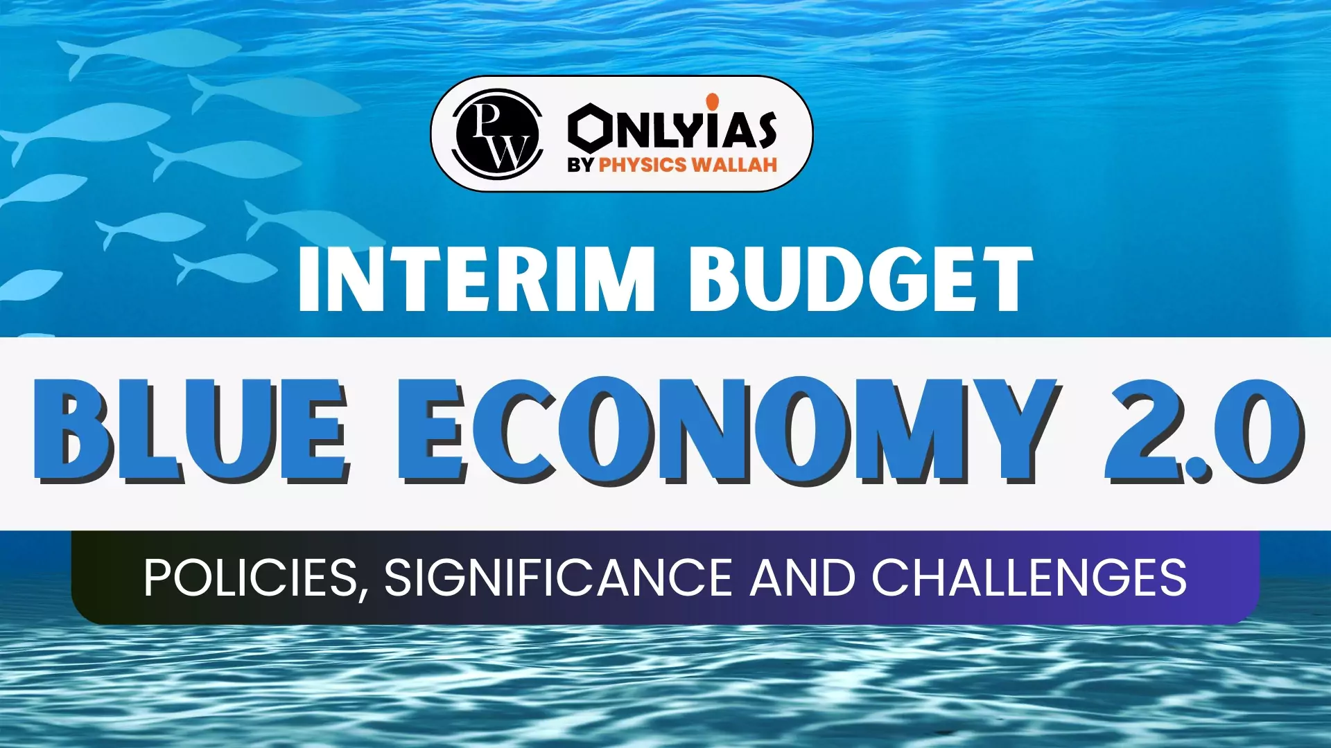 Interim Budget: Blue Economy 2.0: Policies, Significance And Challenges ...