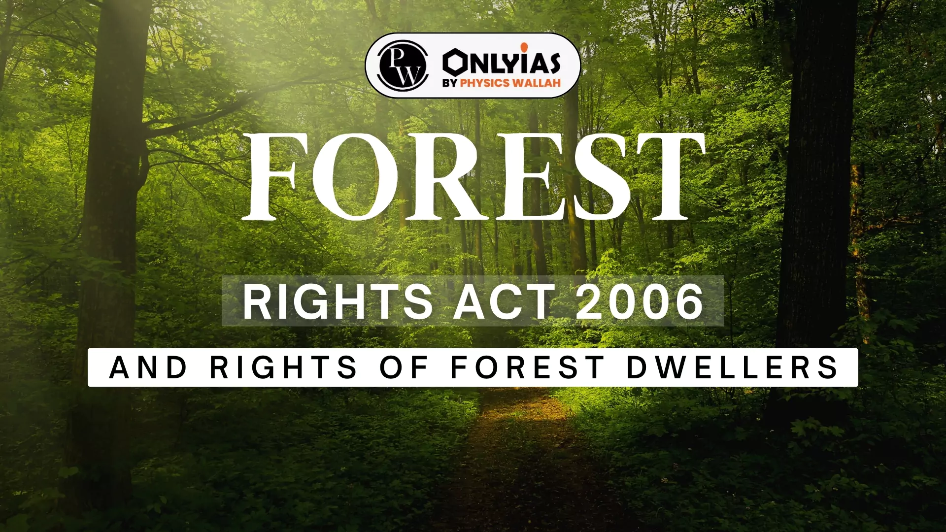 Forest Rights Act 2006 And Rights Of Forest Dwellers - PWOnlyIAS