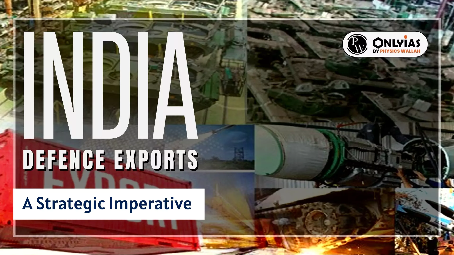 India Defence Exports: A Strategic Imperative - PWOnlyIAS