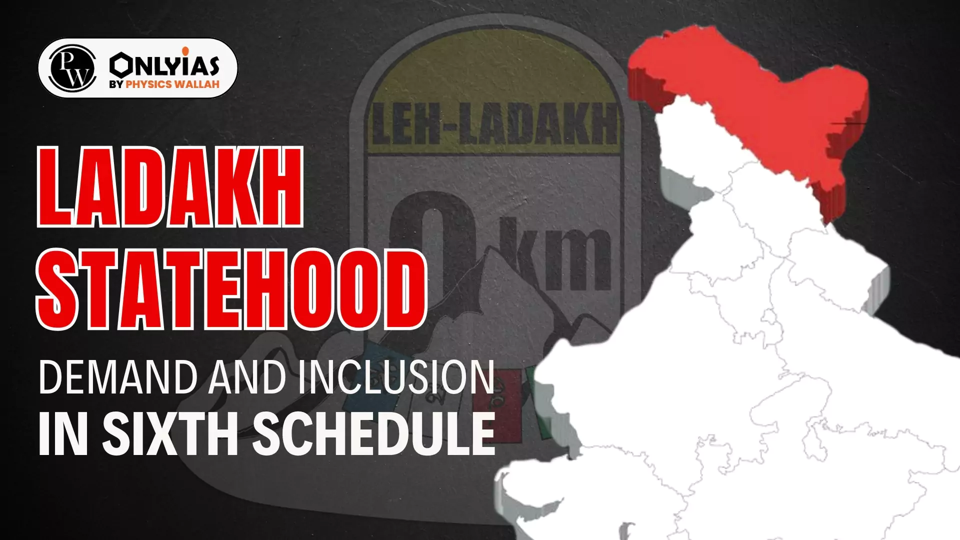 Ladakh Statehood Demand And Inclusion In Sixth Schedule - PWOnlyIAS