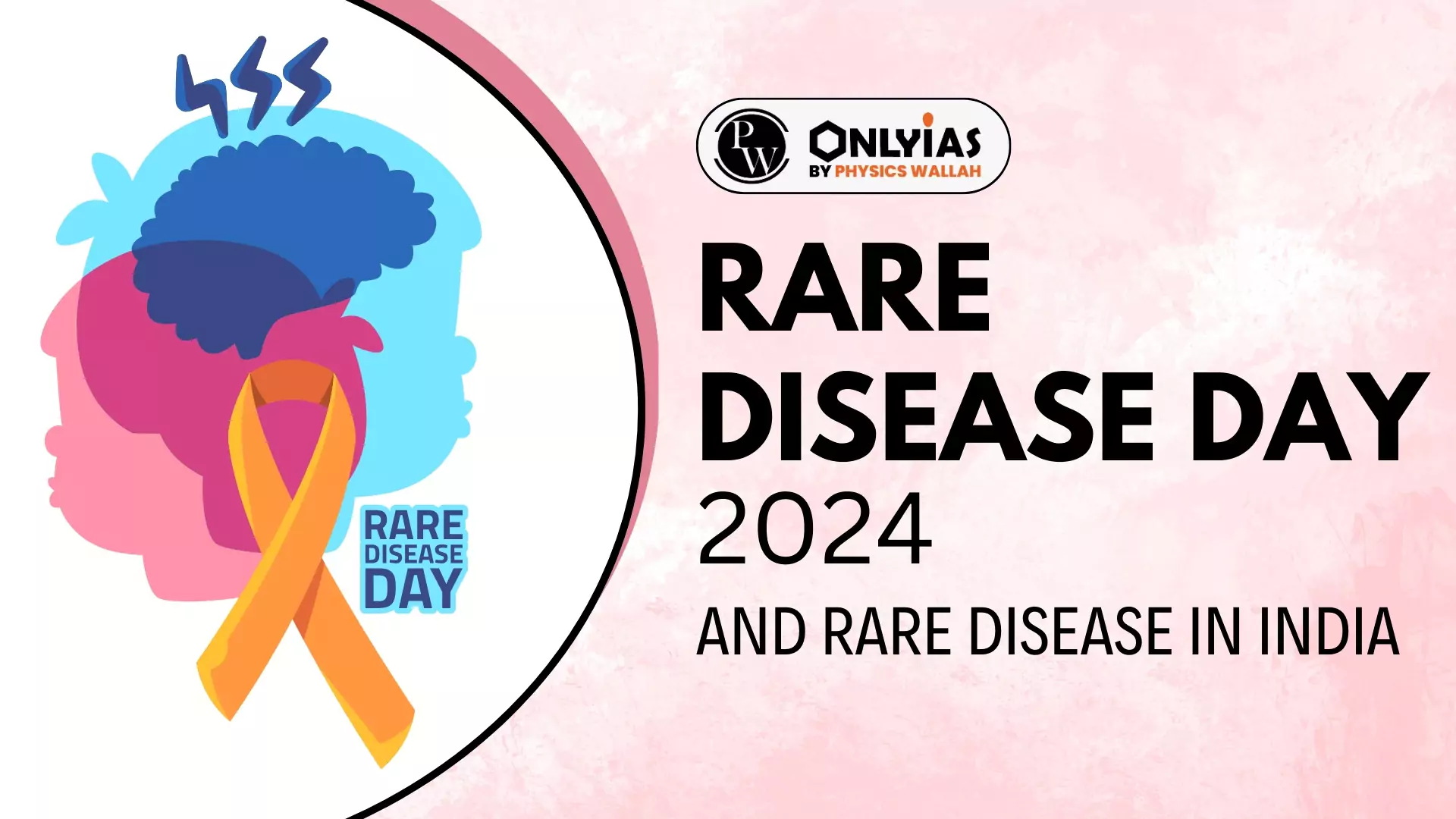 Rare Disease Day 2024 And Rare Disease In India - PWOnlyIAS